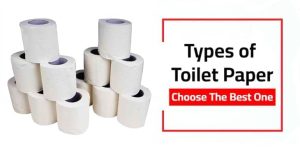 Choosing the Best Types of Toilet Paper: A Comprehensive Overview